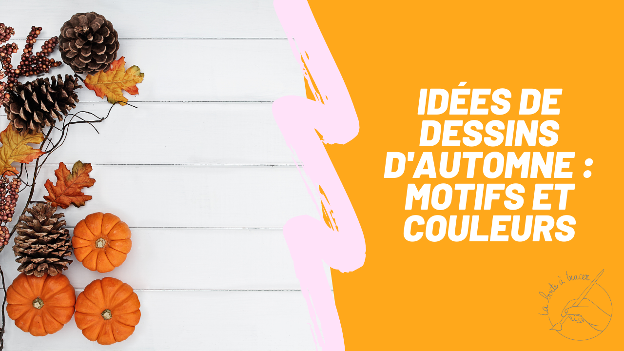 Que dessiner en automne ? – La Boite à Tracer