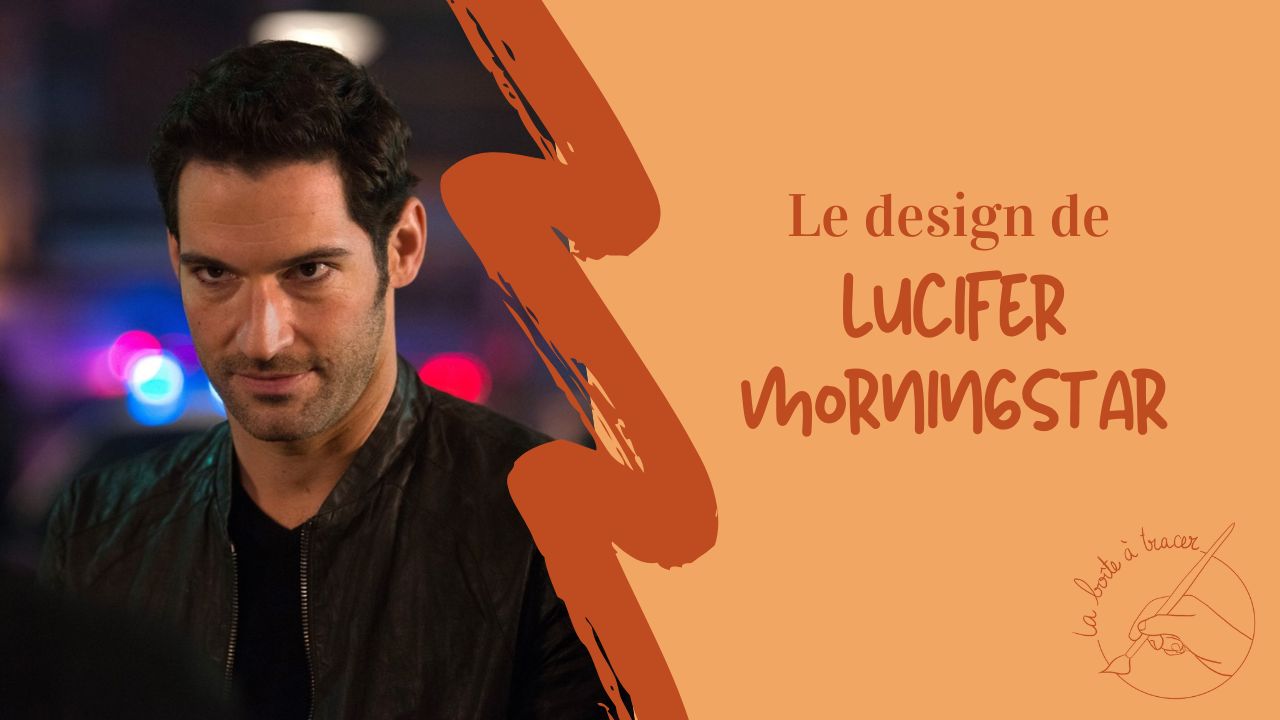 Le design humain de Lucifer Morningstar – La Boite à Tracer