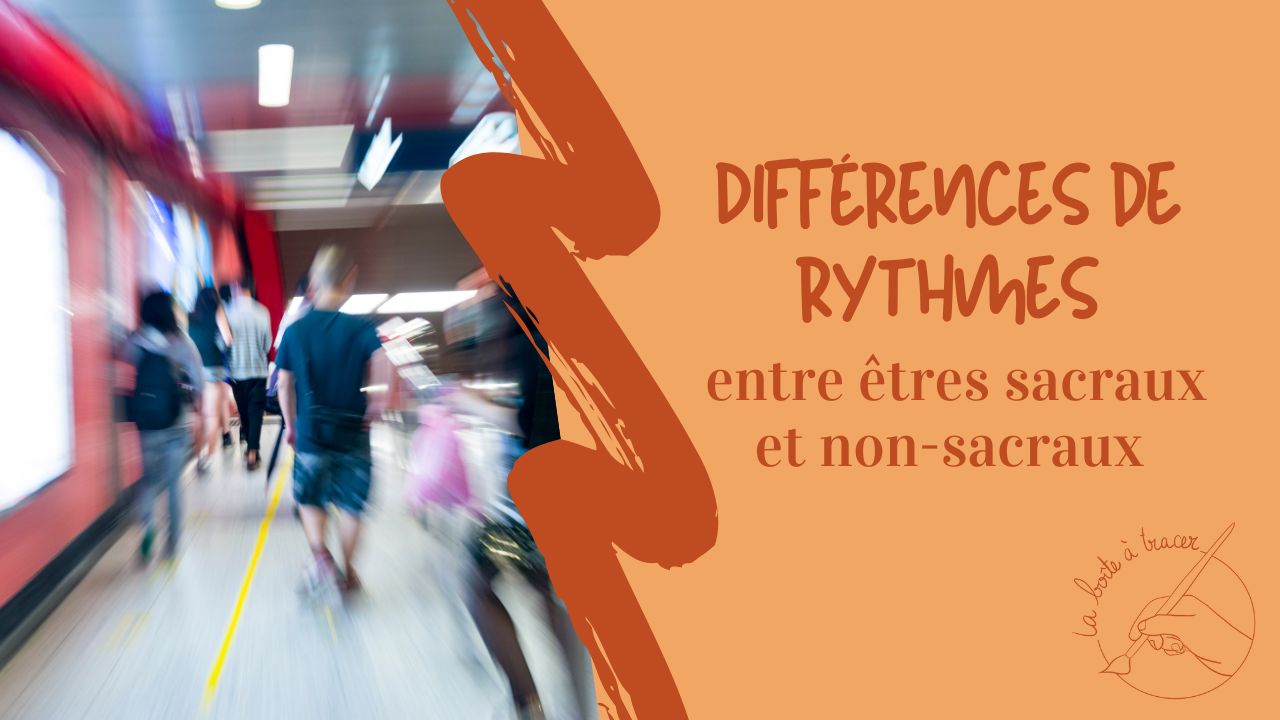 Différences de rythmes entre êtres sacraux et non sacraux selon le des ...